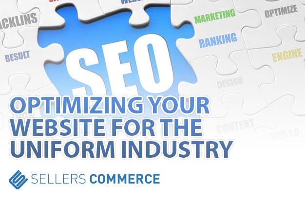 4 Steps to Optimizing Your Website for the Uniform Industry - UniformMarket Blog